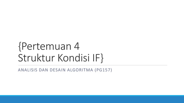 Pertemuan 4 - Struktur Kondisi IF | PPTX
