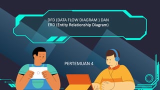 Data Flow Diagram dan Entitiy Relationshiop Diagram | PPT