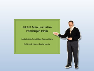 Konsep manusia dalam perspektif agama islam | PPTX