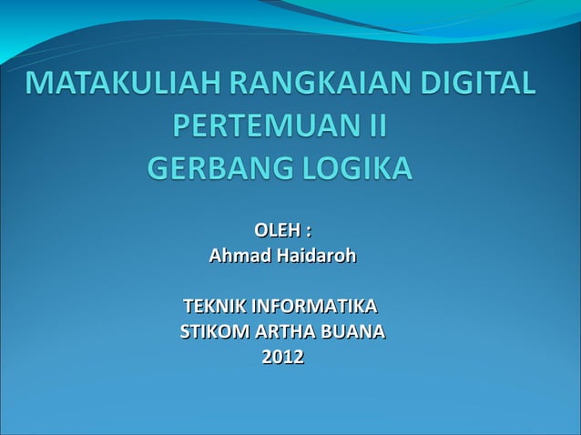 Pertemuan 5 gerbang logika dasar n bentukan | PPT