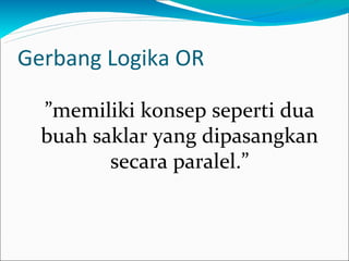 Pertemuan 5 gerbang logika dasar n bentukan | PPT