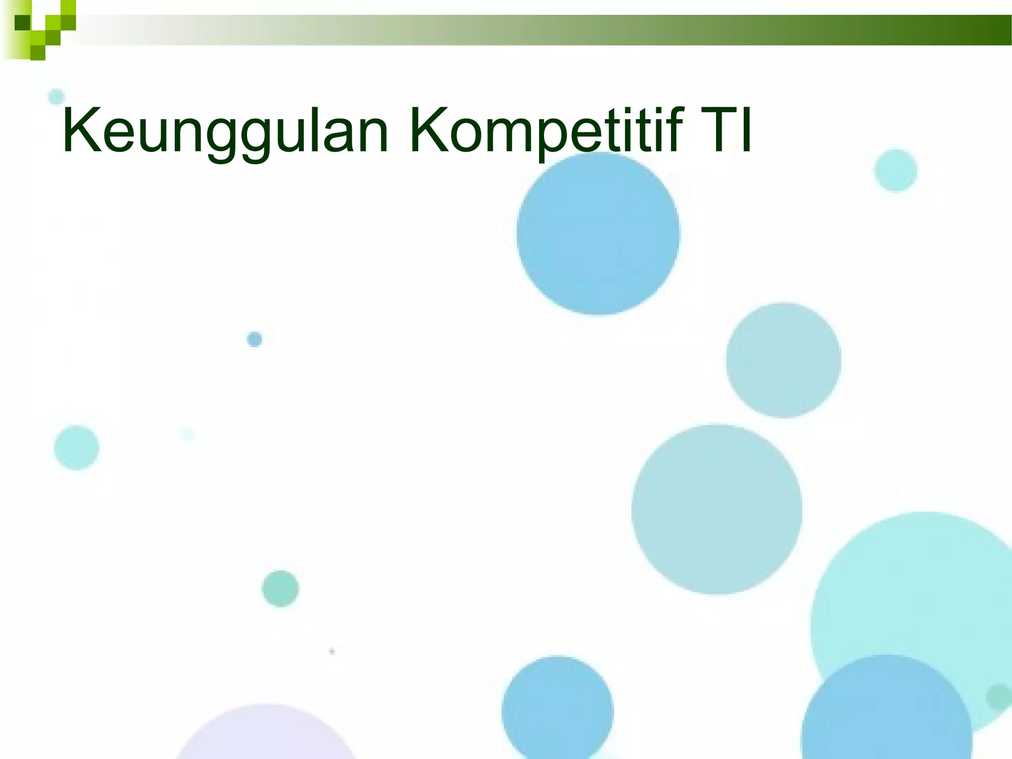 Pertemuan 5 keunggulan kompetitif ti dan si strategis | PPT