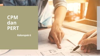 Pertemuan 6 Mata Kuliah - CPM- PERT.pptx