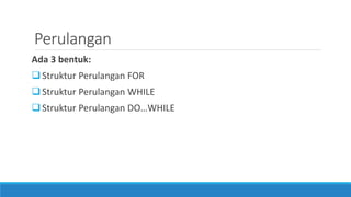 Pertemuan 6 - Struktur Perulangan | PPT