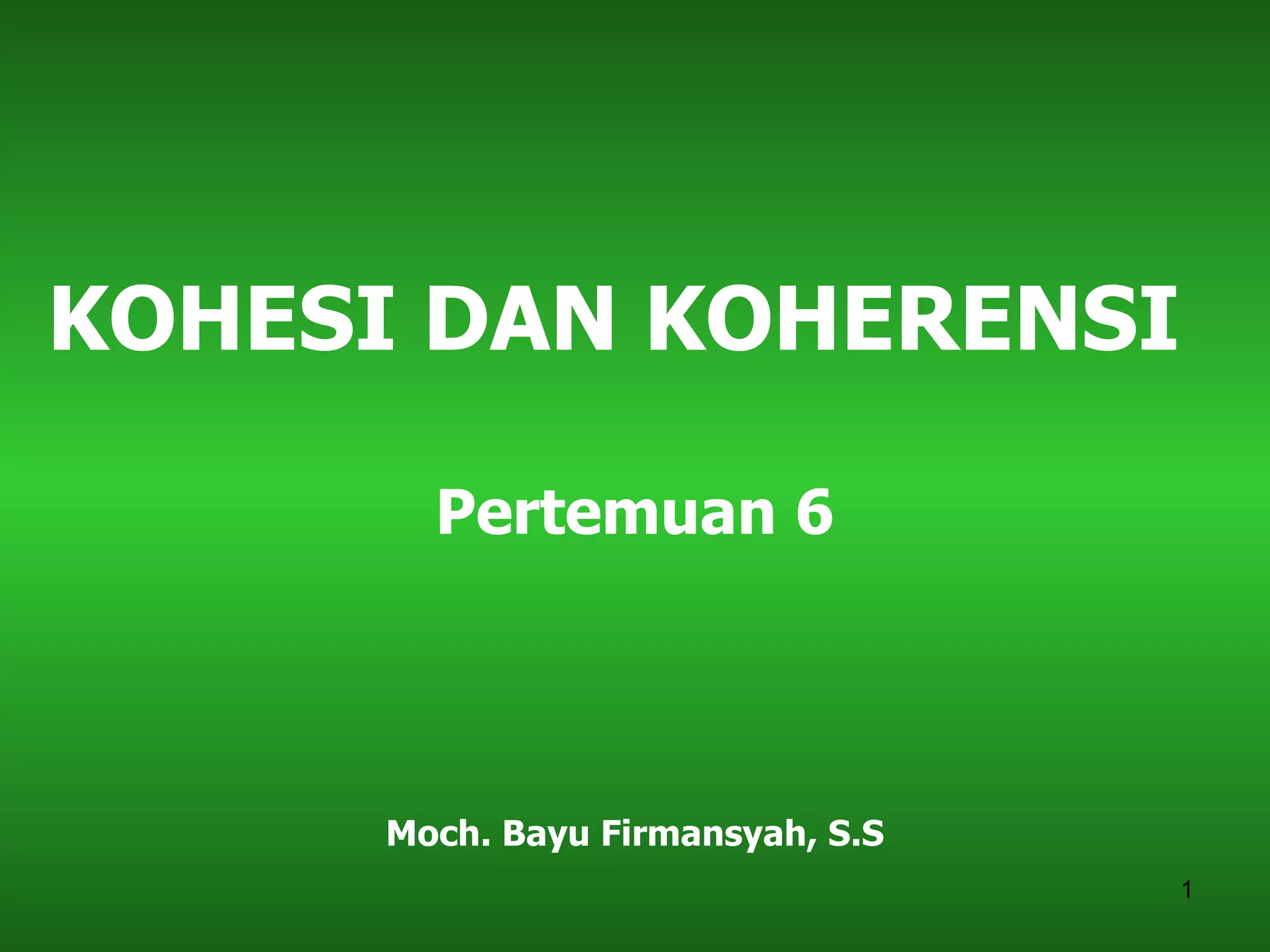 Pertemuan 6 kohesi dan koherensi | PPT