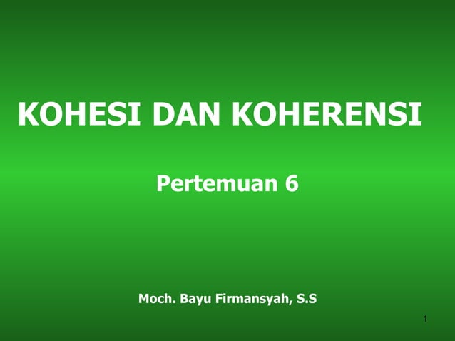 Pertemuan 6 kohesi dan koherensi | PPT