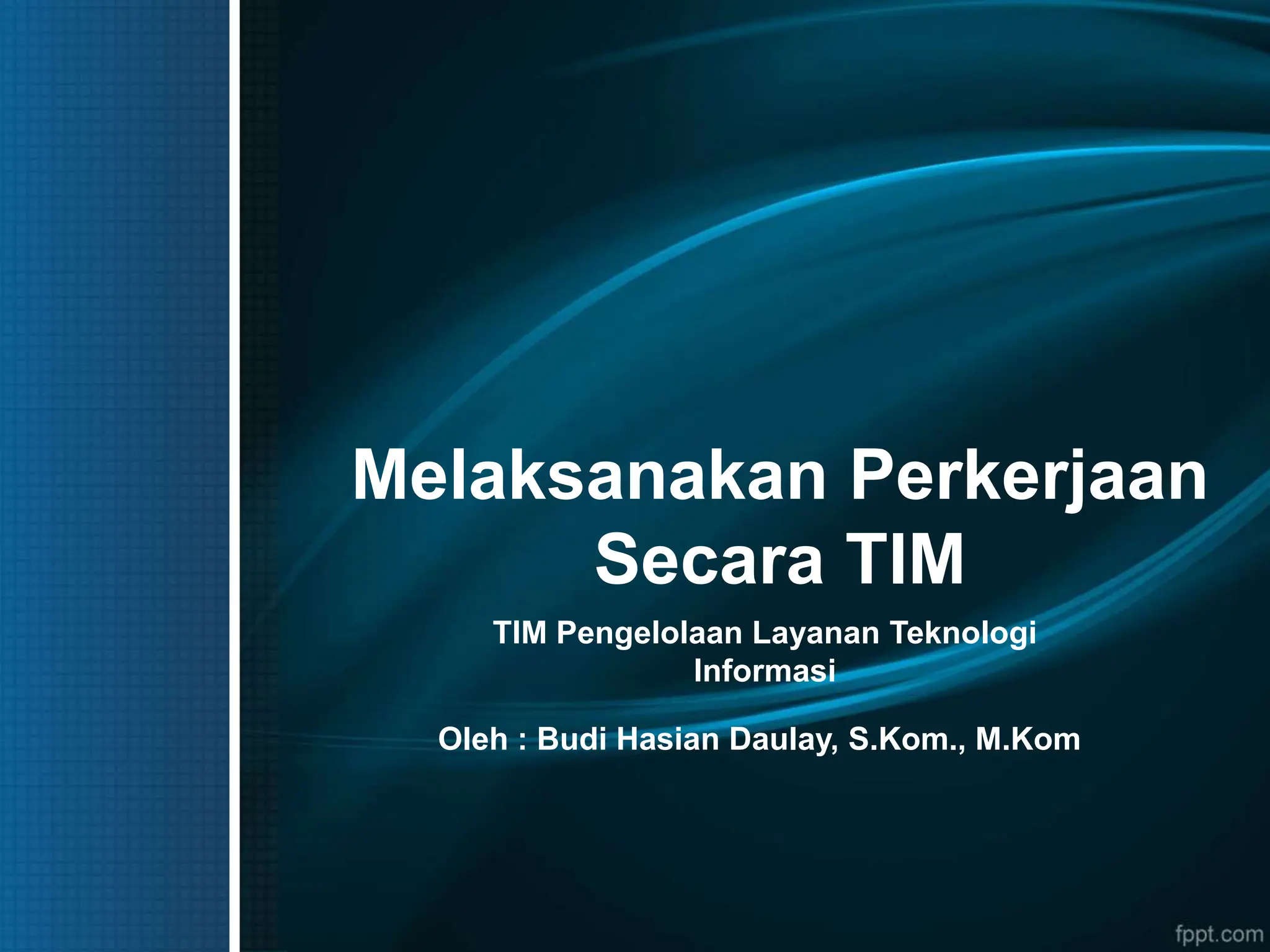 Pertemuan 6_Melakukan Pekerjaan Bersama TIM(Objektif 3).ppt