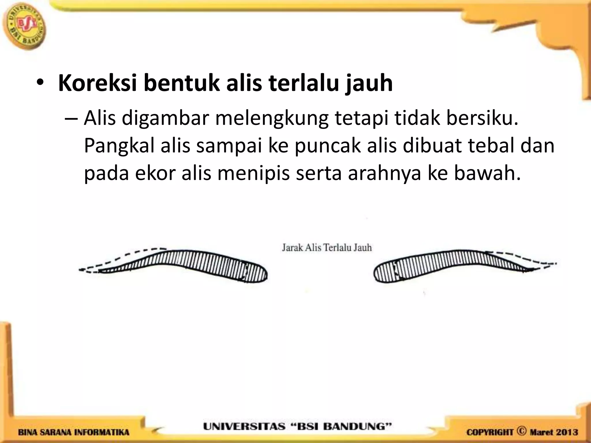 Pertemuan 7 - tata rias koreksi bentuk alis | PPTX