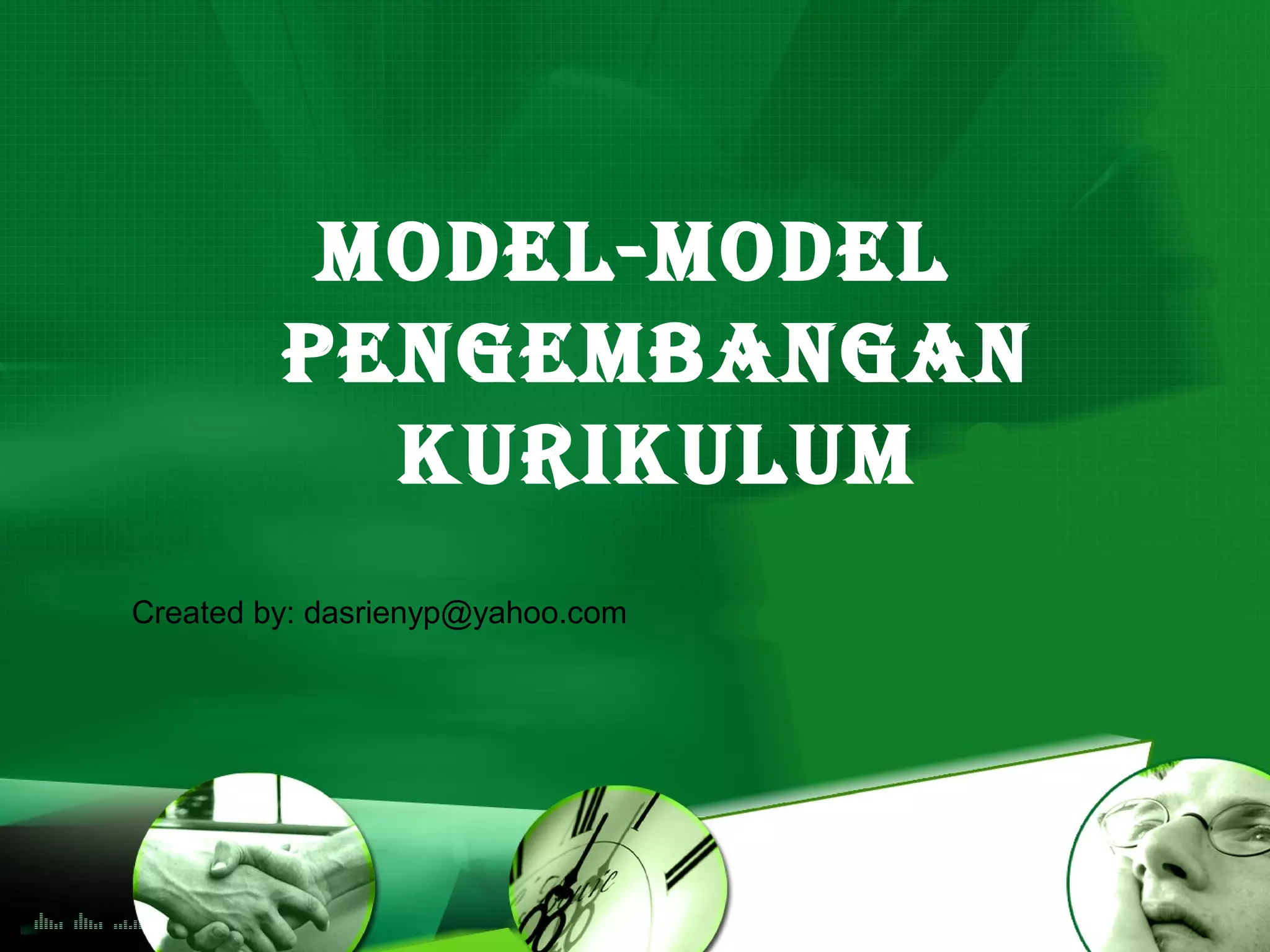 Model-model pengembangan kurikulum | PPT