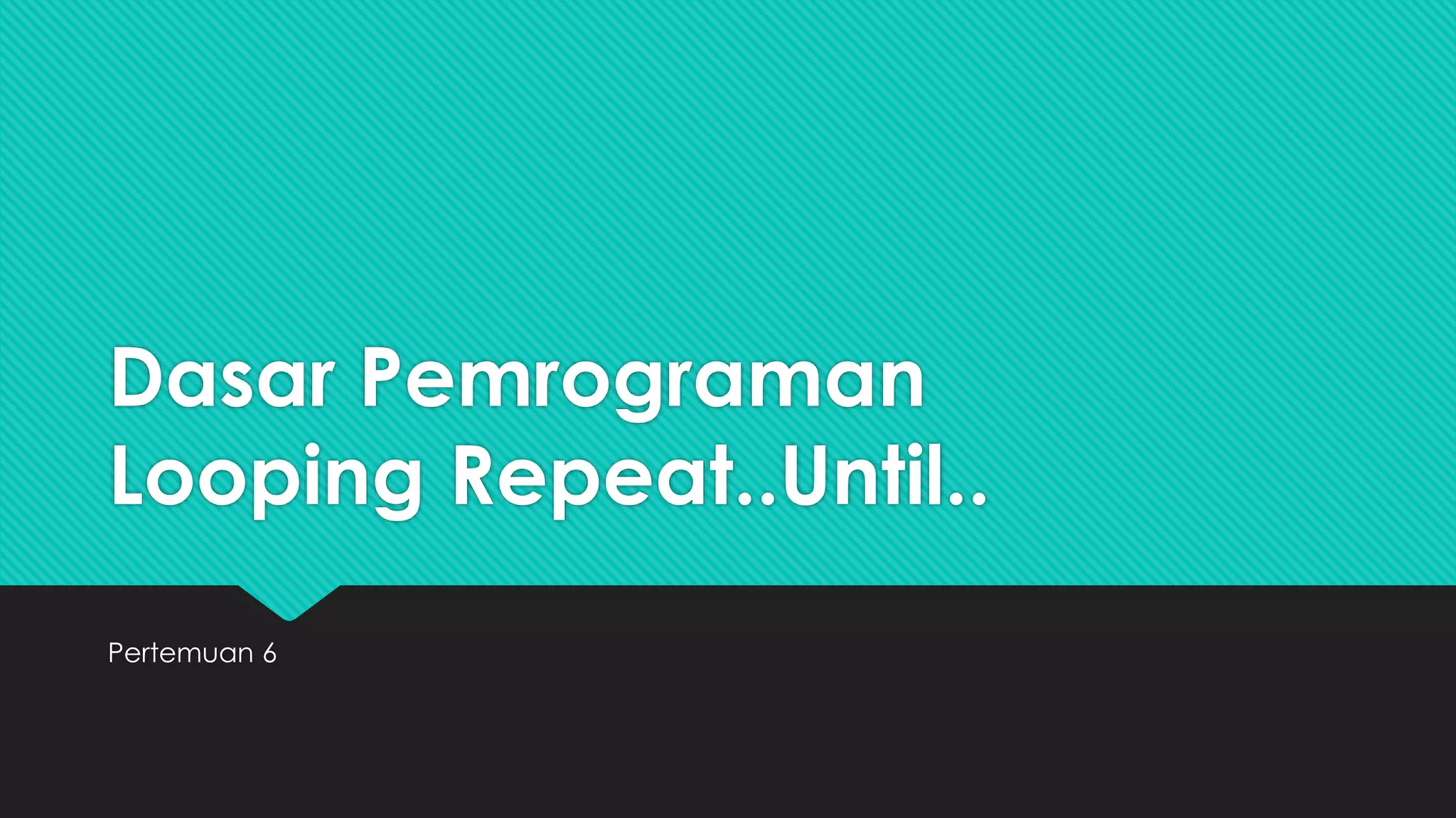 Dasar Pemrograman Part VII | PPT