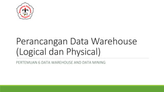 Perancangan Data Warehouse (Logical dan Physical) | PDF