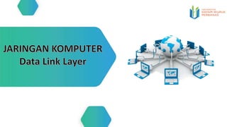 Pertemuan 7_Jaringan Komputer_Data link layer.pptx