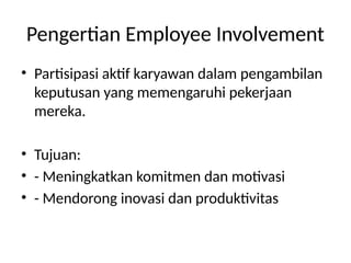 Pertemuan 7 Employee Involvement dan Work Design.pptx