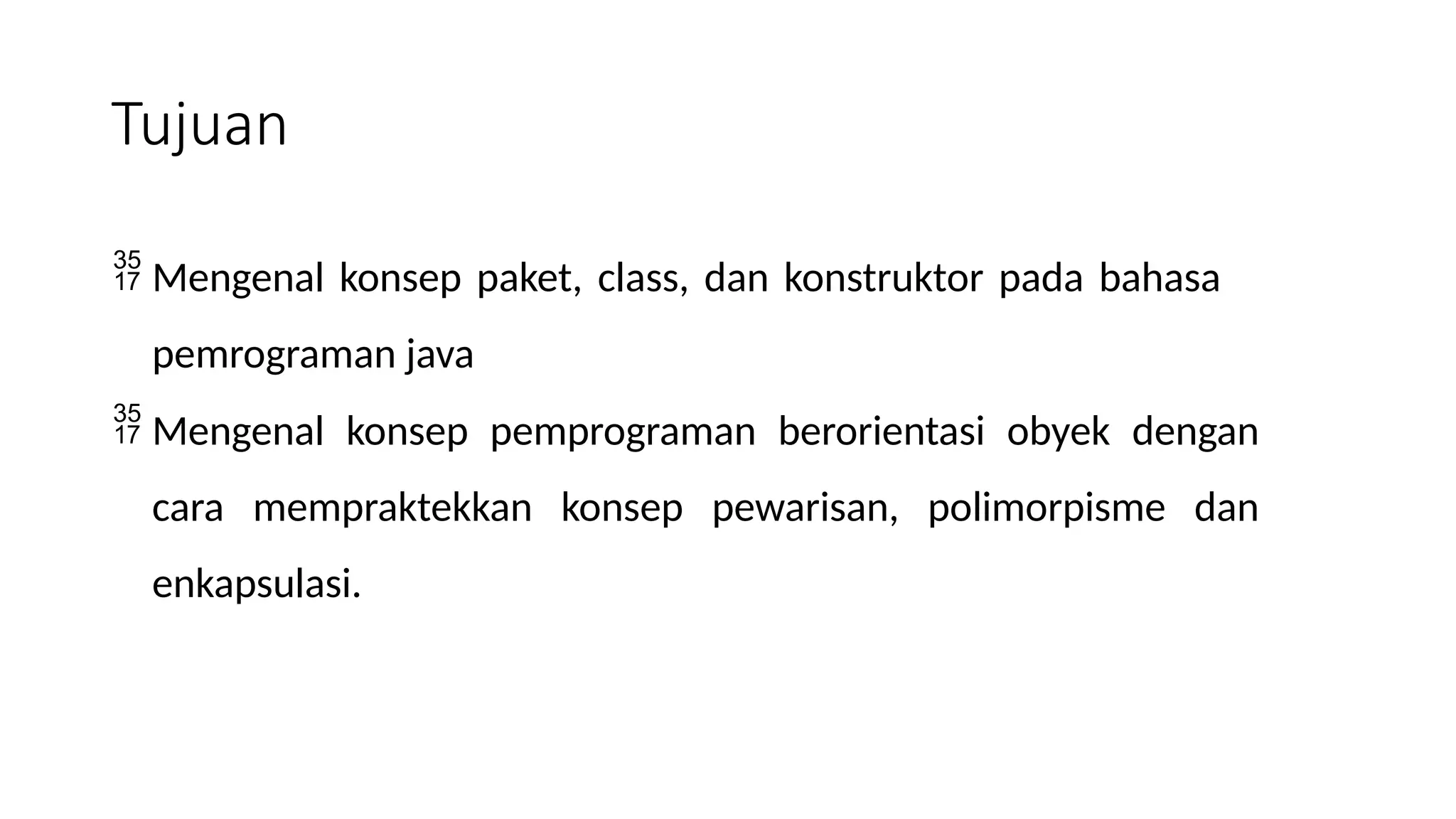 Pertemuan7_Konsep Inheritance, Polymorphism, dan Encapsulation.pptx Pertemuan7_Konsep Inheritance, Polymorphism, dan Encapsulation.pptx