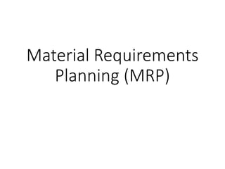 Pertemuan_7_Material Requirements Planning (MRP).pptx