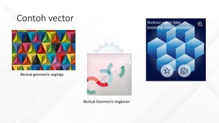 Pertemuan 7 objek geometri pembentuk vector.pptx