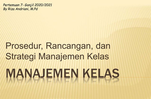 Pertemuan 7_Prosedur, Rancangan, dan Strategi Manajemen kelas.pptx