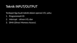 ORGANISASI DAN ARSITEKTUR KOMPUTER - INPUT/OUTPUT | PPTX