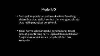 ORGANISASI DAN ARSITEKTUR KOMPUTER - INPUT/OUTPUT | PPTX
