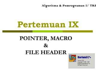 Pertemuan 9 : Algoritma & Pemrograman | PPT