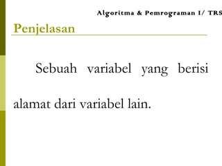 Pertemuan 9 : Algoritma & Pemrograman | PPT