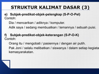 pertemuan9-Kalimat Dasar ciri subjek predikat objek pelengk.pptx