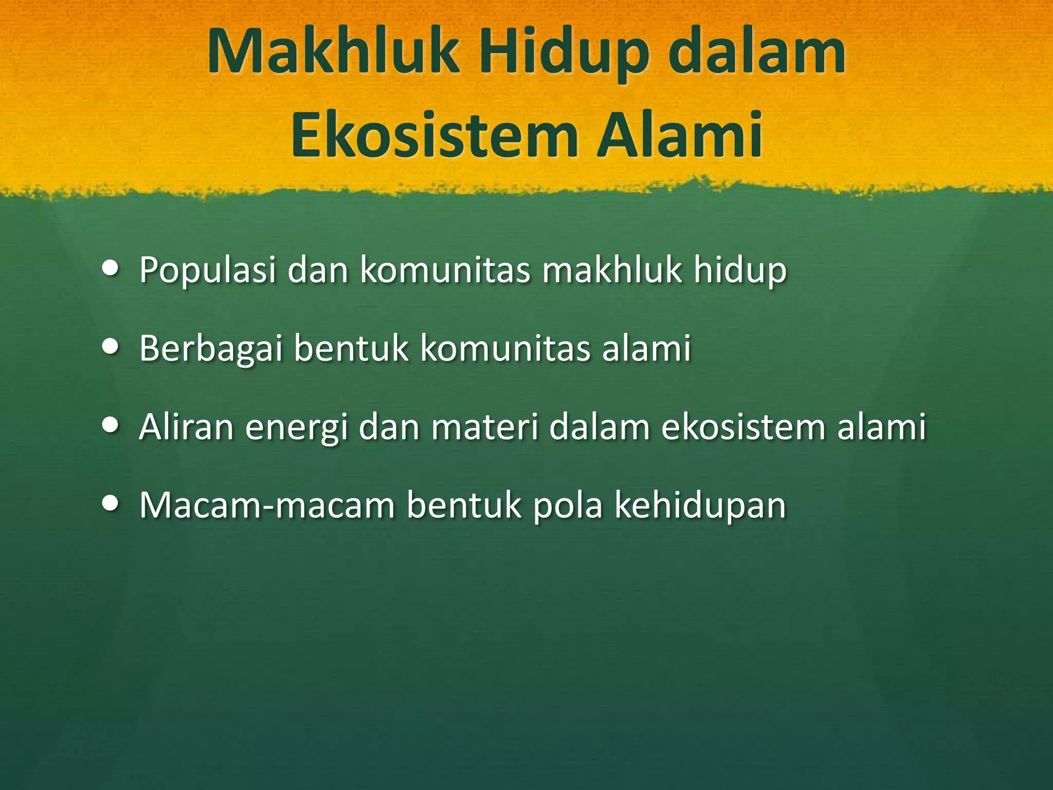 Makhluk Hidup dan Ekosistem Alami | PPTX