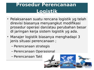 Pertemuan 9 perencanaan logistik | PDF