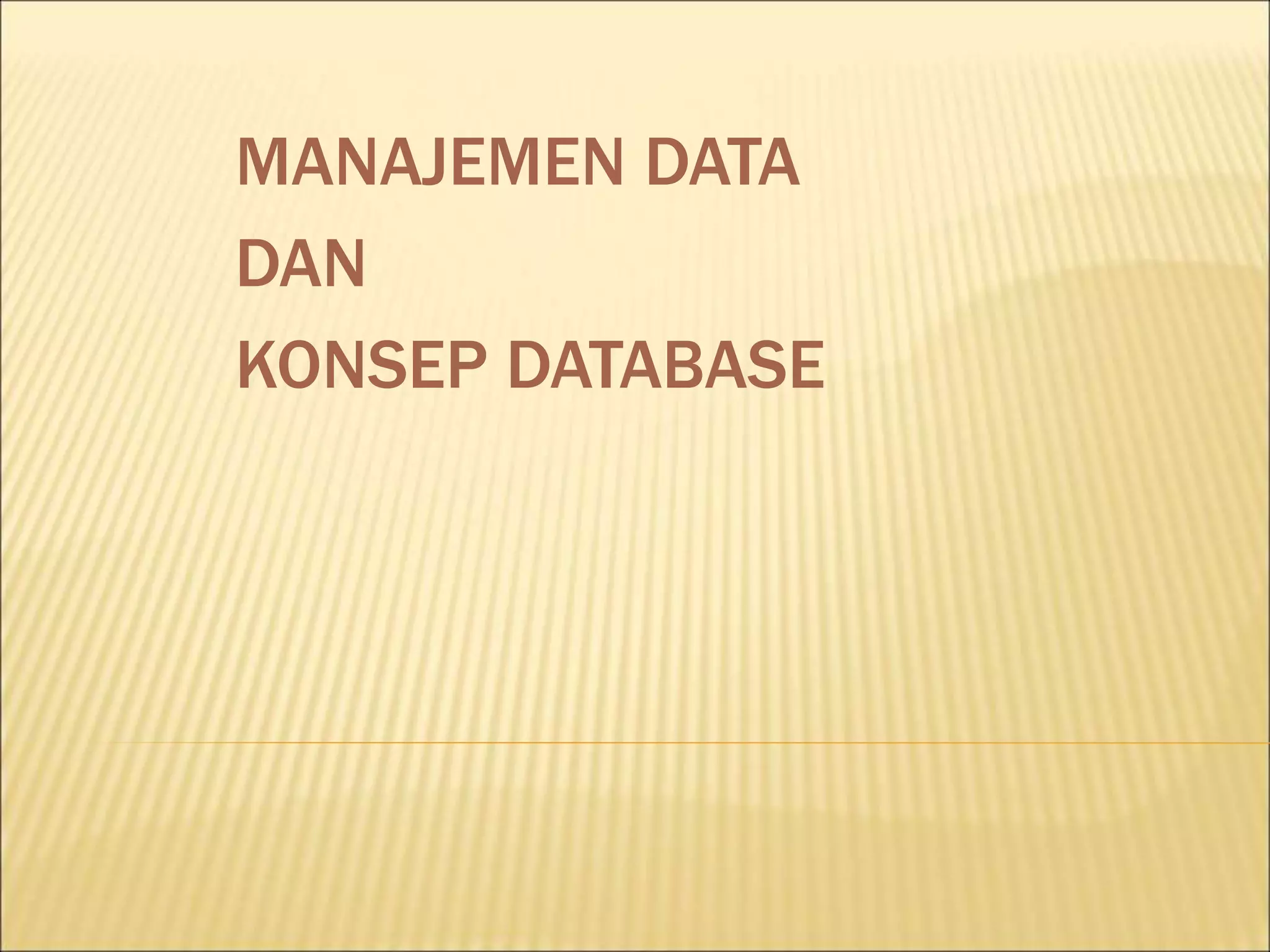 Pertemuan III-Manajemen Data dan Konsep Database.ppt