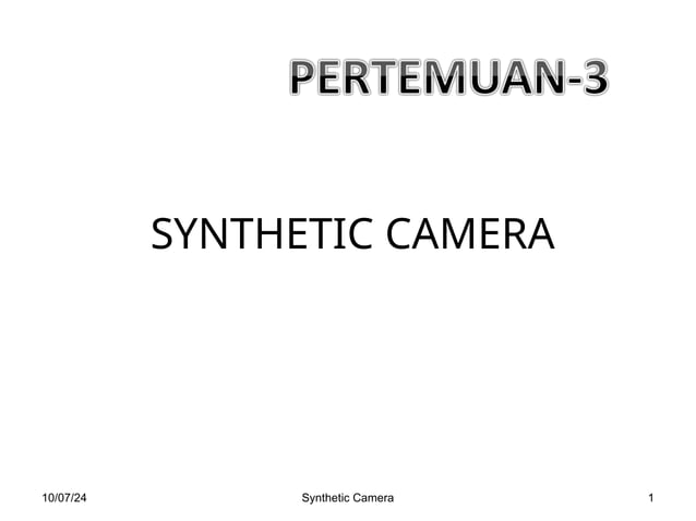 PERTEMUAN III SYNTHETIC CAMERA GRAFIKA KOMPUTER | PPT