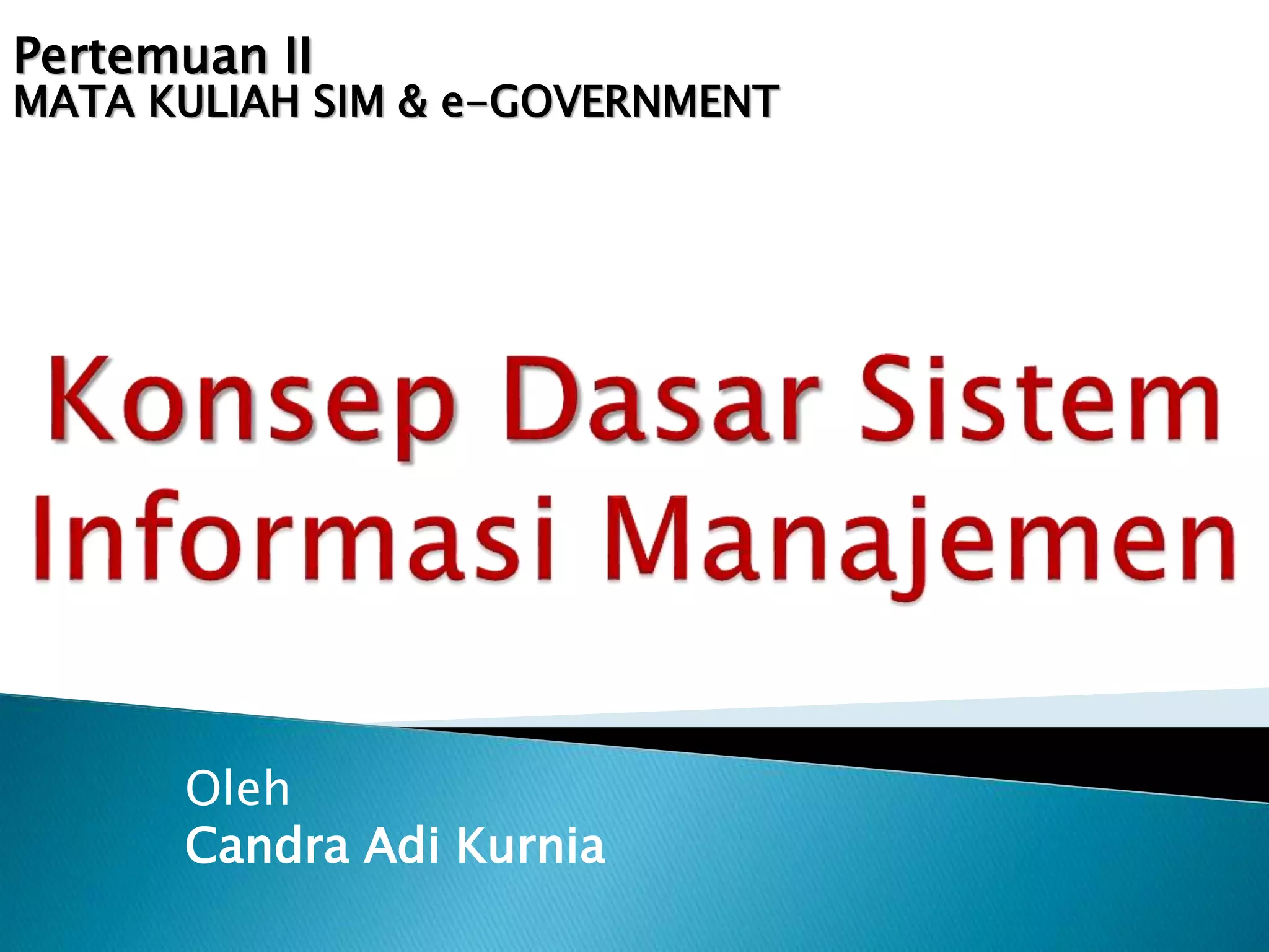 Pertemuan II Konsep Dasar Sistem Informasi Manajemen.pptx