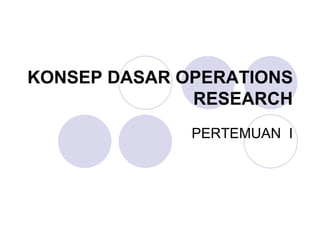 PENGERTIAN RISET OPERASI ATAU OPERATIONAL RESEARCH | PPTX