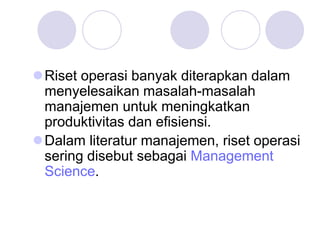 PENGERTIAN RISET OPERASI ATAU OPERATIONAL RESEARCH | PPTX