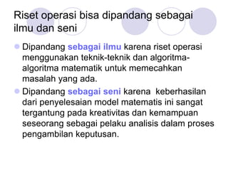 PENGERTIAN RISET OPERASI ATAU OPERATIONAL RESEARCH | PPTX