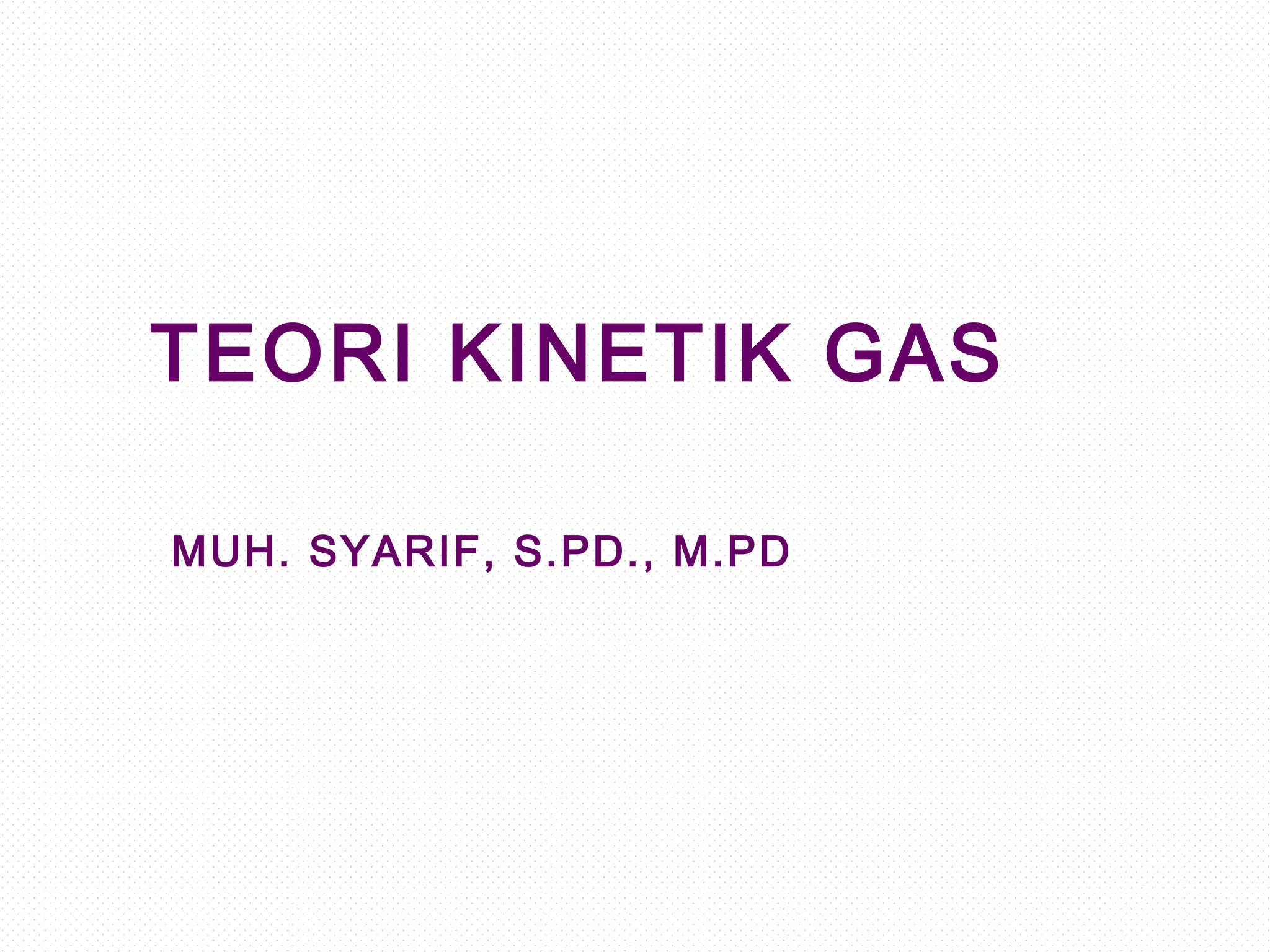 Pertemuan i teori kinetik gas | PPT