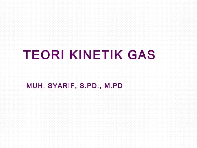 Pertemuan i teori kinetik gas | PPT