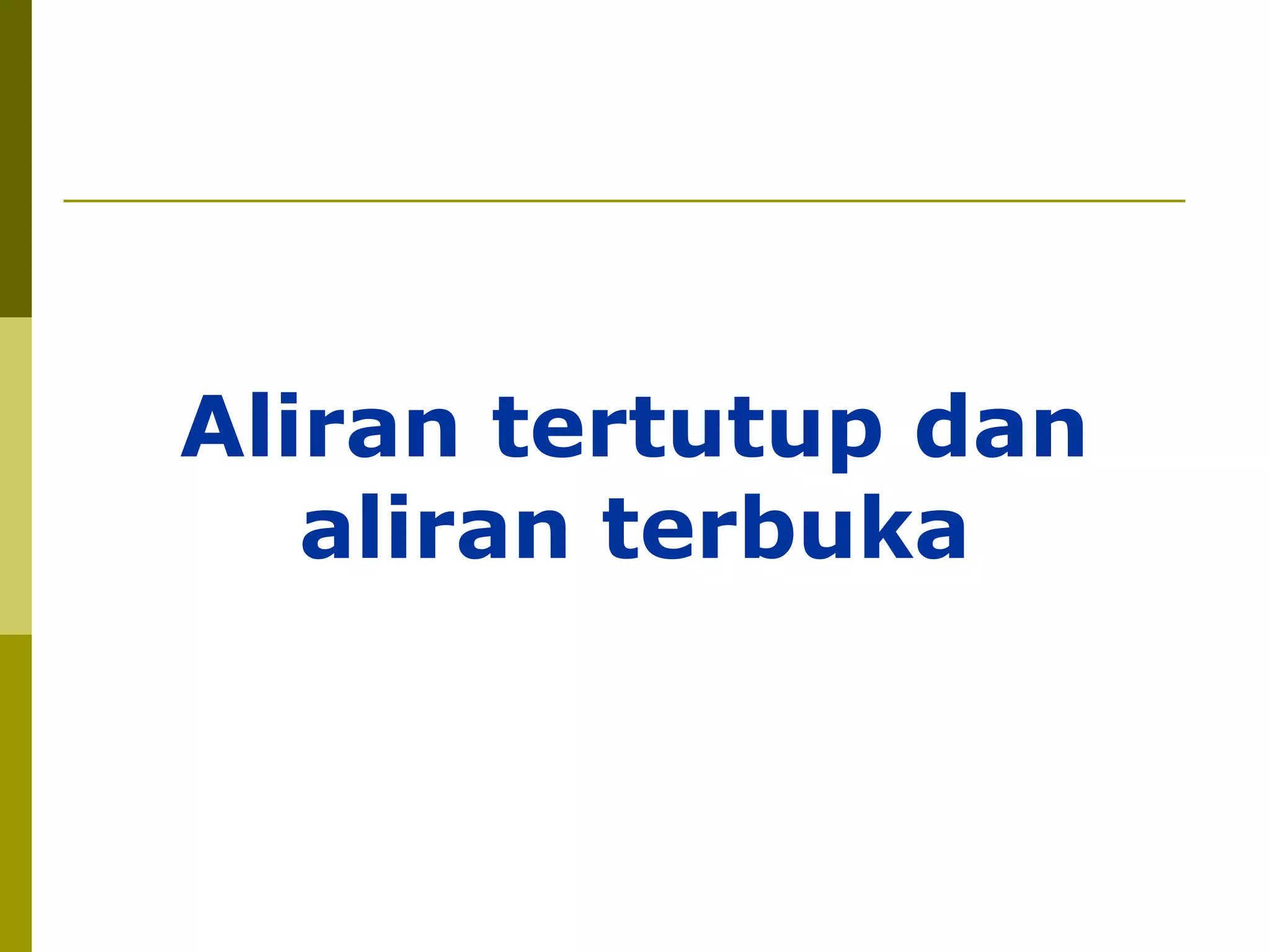 Pertemuan iv. hidrolika dan jenis aliran dalam saluran | PPT