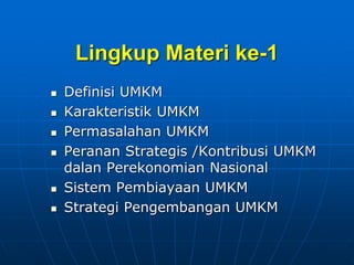 PERTEMUAN IX PERKEMBANGAN USAHA MIKRO DAN KECIL MENENGAH (UMKM) DAN ...