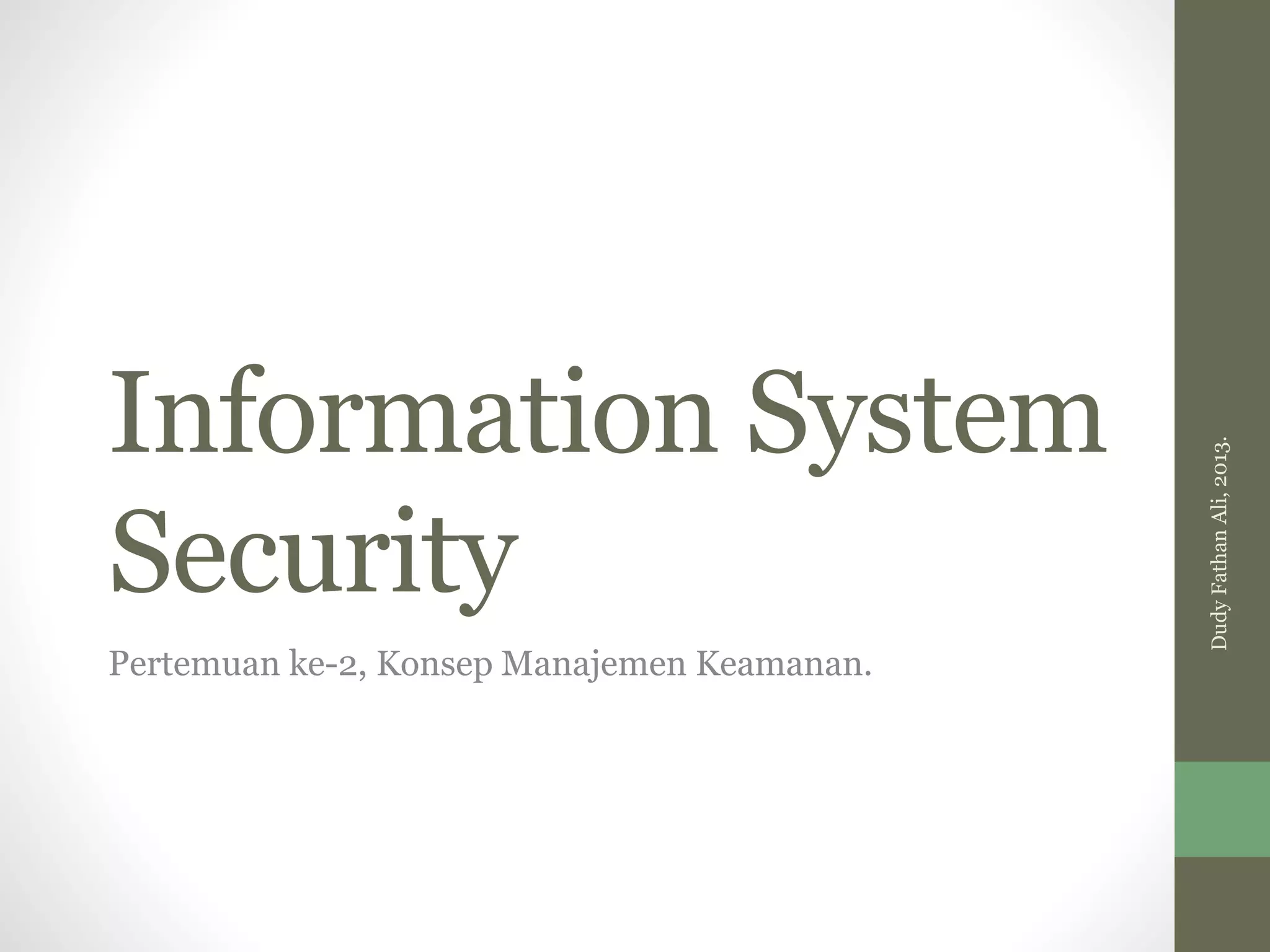 Information System Security - Konsep Manajemen Keamanan | PPTX