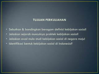 Pertemuan ke 2 - definisi studi dan praktek kebijakan sosial | PPT