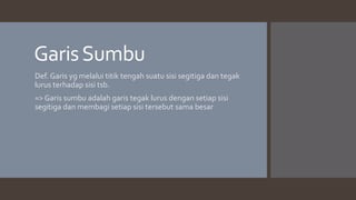 pertemuan ke-4 garis sumbu-garis bagi.pptx