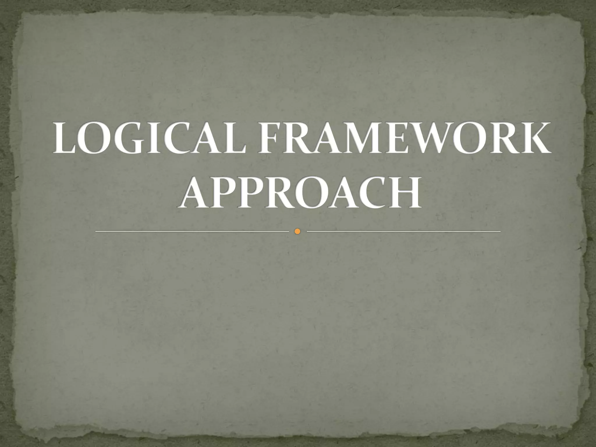 Pertemuan ke 6 & 7 - logical framework approach | PDF