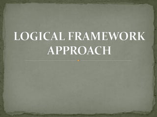 Pertemuan ke 6 & 7 - logical framework approach | PDF