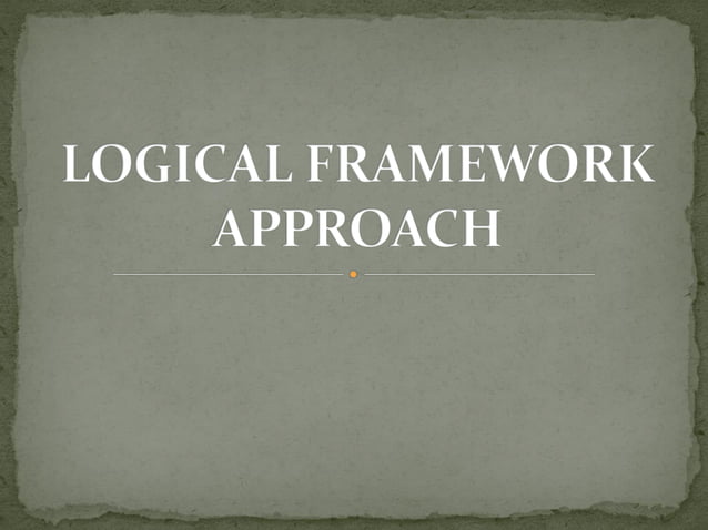 Pertemuan ke 6 & 7 - logical framework approach | PDF