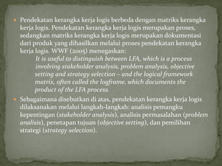 Pertemuan ke 6 & 7 - logical framework approach | PDF