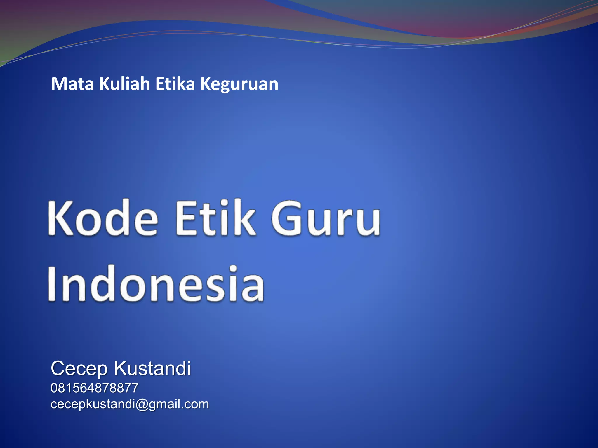 kode etik guru indonesia | PPTX