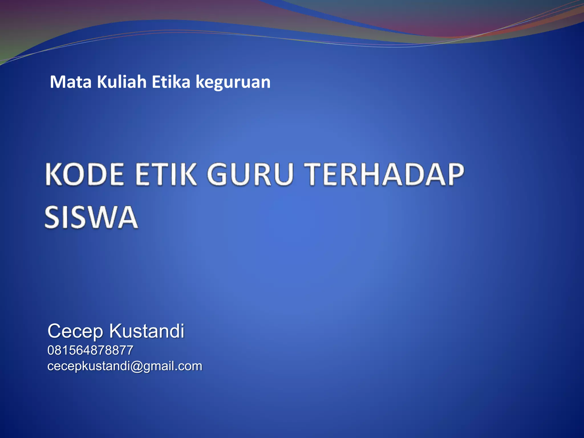 kode etik guru terhadap siswa | PPTX