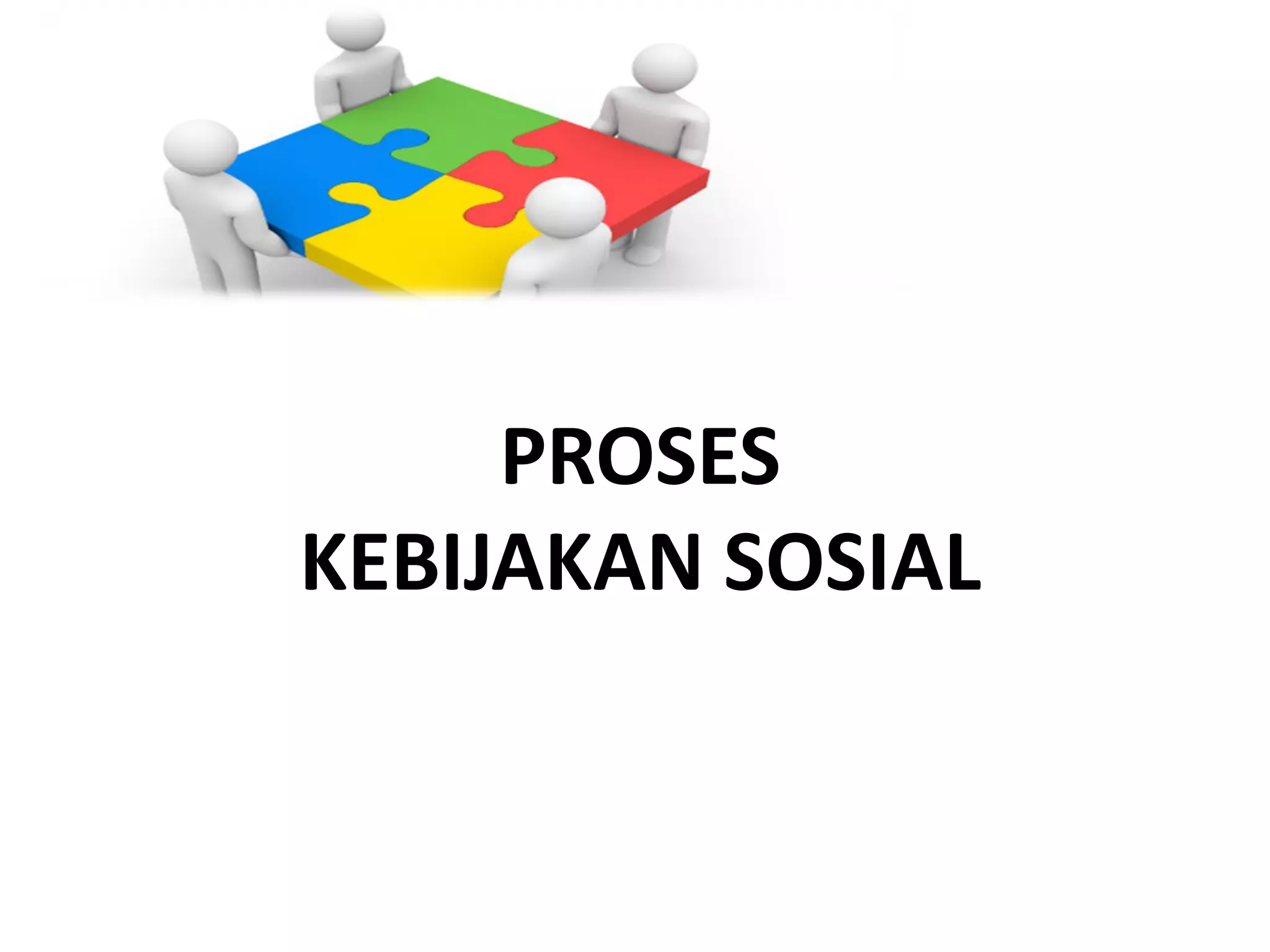 PROSES KEBIJAKAN | PPT