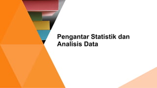Pertemuan ke 1: pengantar statistik dan analisis data | PDF
