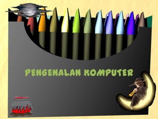 Pertemuan ke 1 pengenalan komputer | PPTX